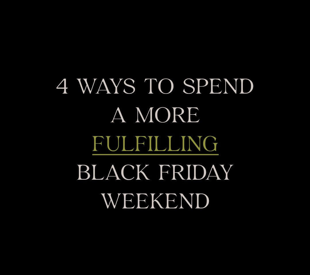 4 Ways to Spend a More Fulfilling Black Friday Weekend – Luca Love ...